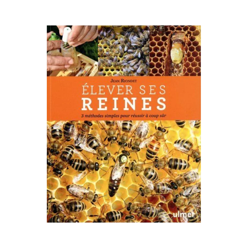 Elever ses reines - Jean Riondet | LIBRAIRIE APICOLE - BIMBELOTERIE